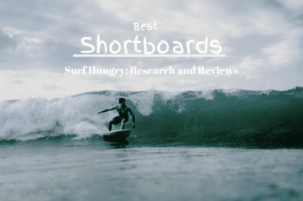 Top 5 Best Shortboard Surfboards | Surf Hungry